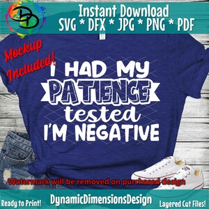 Patience Tested SVG I'm Negative Svg Sarcasm Funny - Etsy