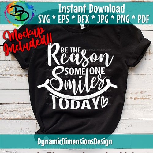 Be the Reason Someone Smiles Today SVG Files Digital File - Etsy