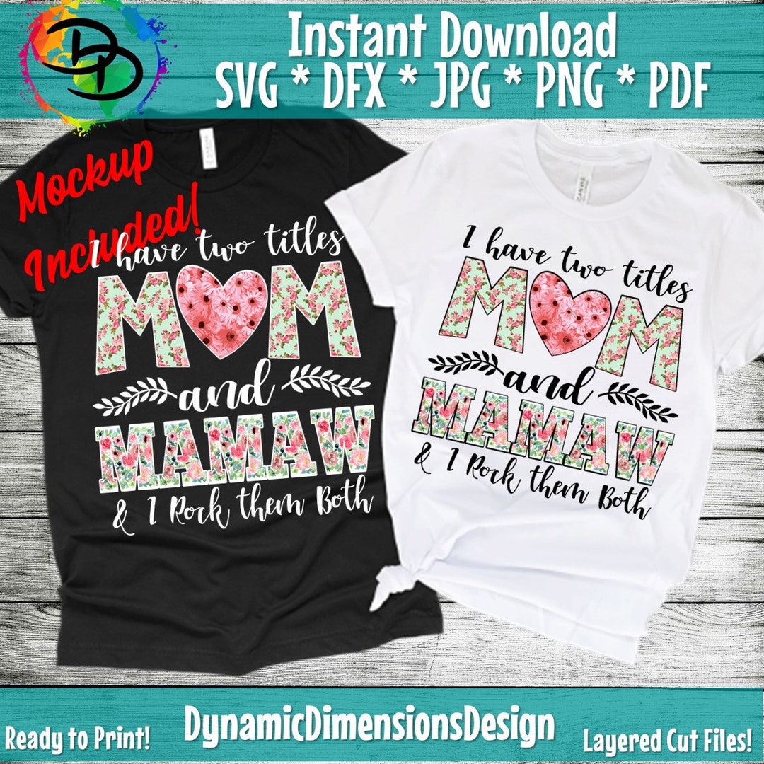 I Have Two Titles Mom and Mamaw and I Rock Them Both Png - Etsy