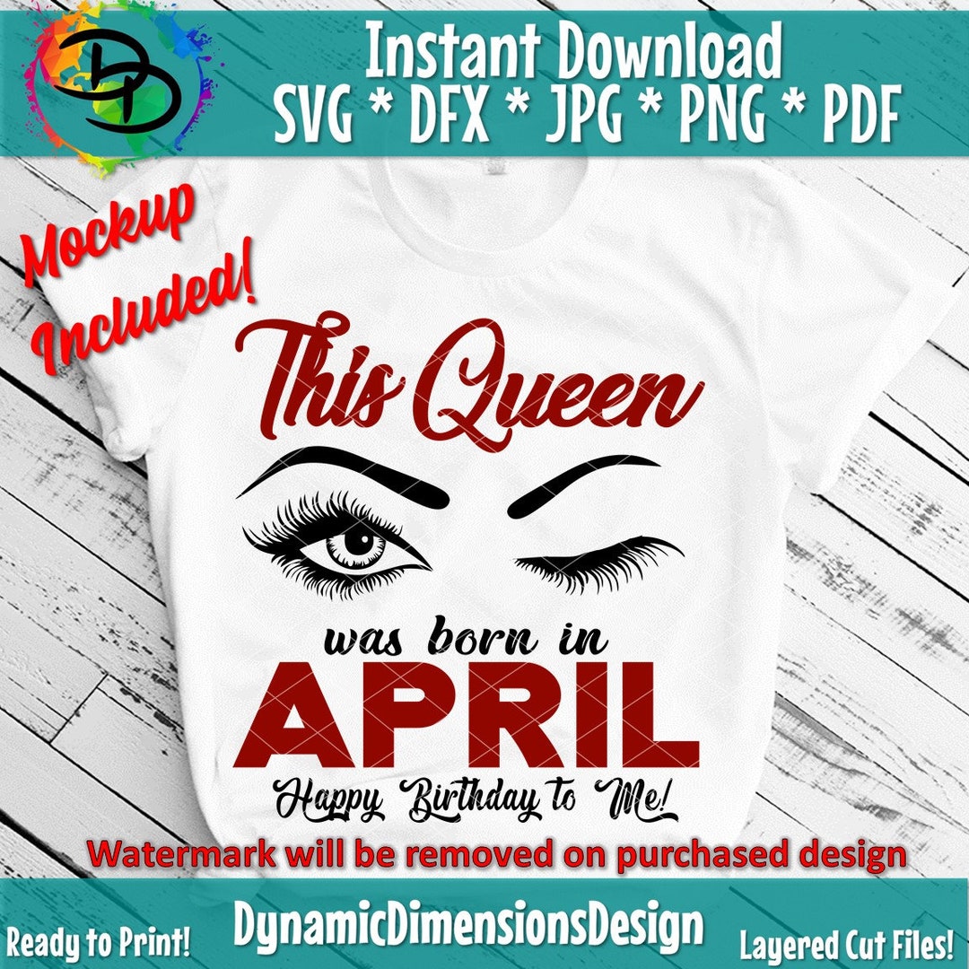 This Queen, April Girl Svg, April Birthday Svg, Lips Svg, Women Born in ...