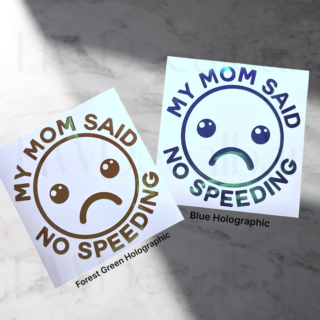 My Mom Said No Speeding Decal Sticker, Funny Decal for Teen Driving, No ...