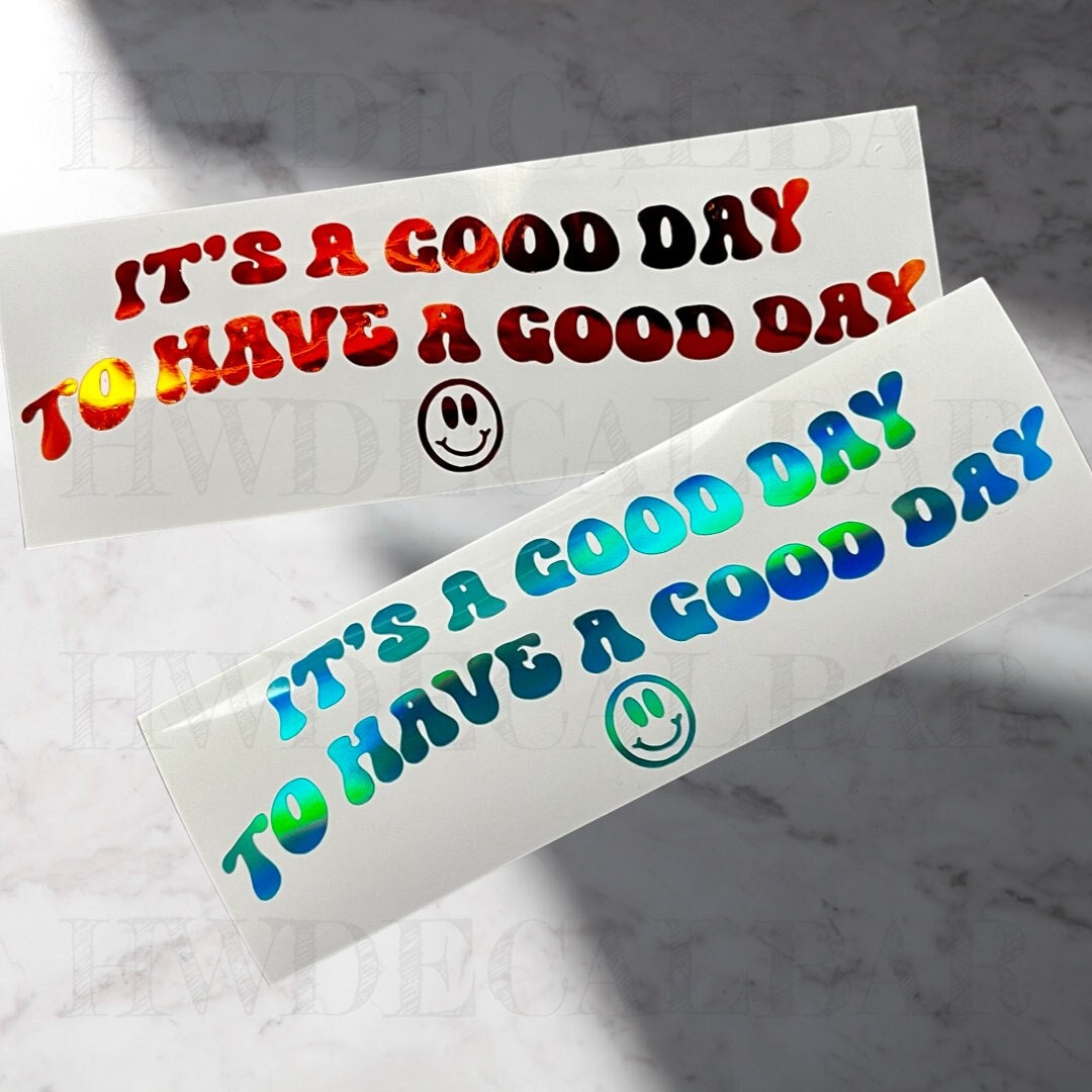It's a Good Day to Have a Good Day Decal | Positive Decal | Positive ...