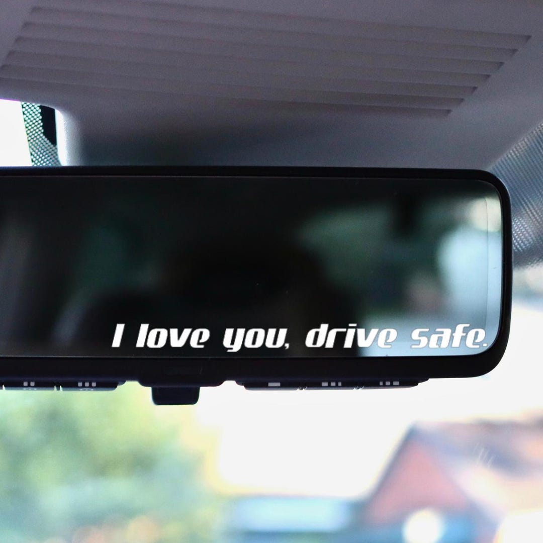 I Love You, Drive Safe | Car Decal Stickers | Rear-view Mirror Decals ...