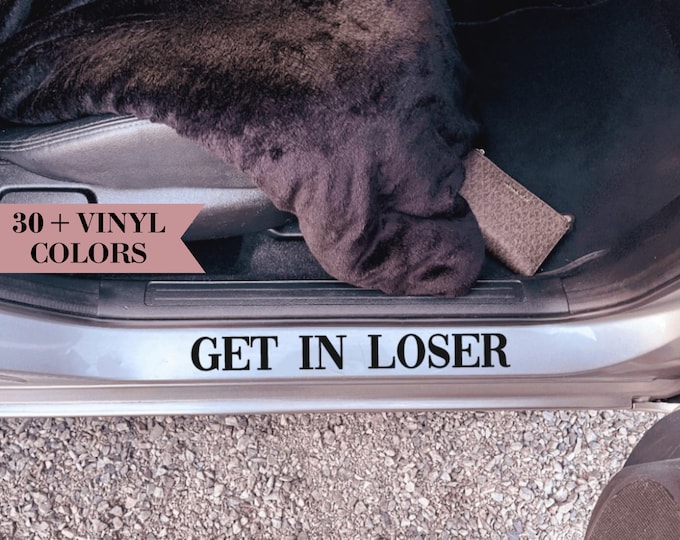 Get in Loser Door Frame Decal Car Decal Car Accessories - Etsy