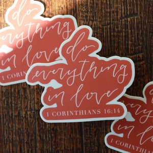 1 Corinthians 16:14 Vinyl Sticker, Catholic Sticker, do Everything in ...