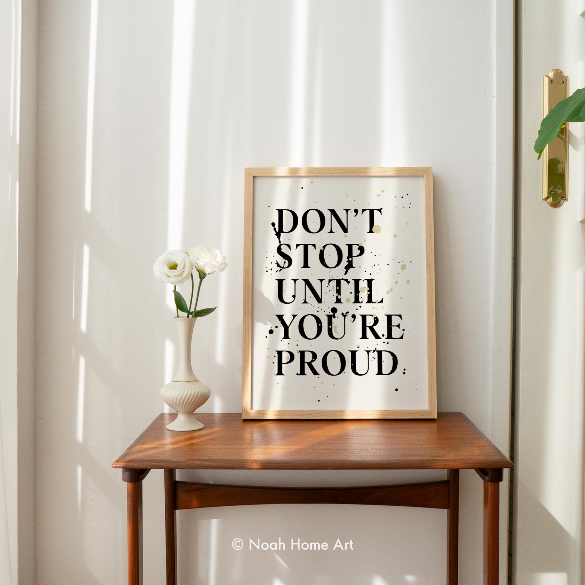 Don’t Stop Until You’re Proud Wall Art, Inspirational Quotes ...