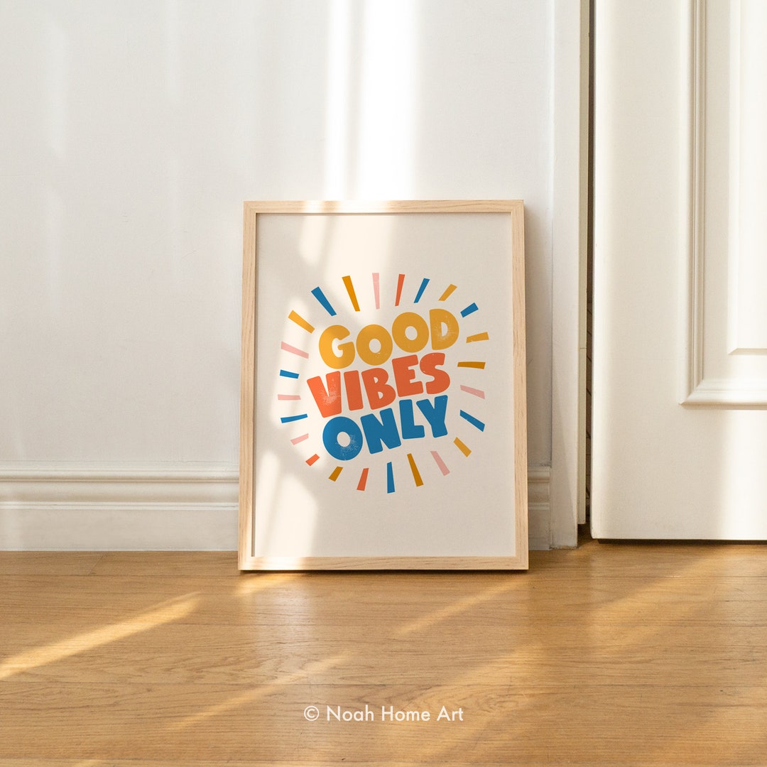 Good Vibes Only Printables, Positive Vibes Poster, Stunning Art Poster ...