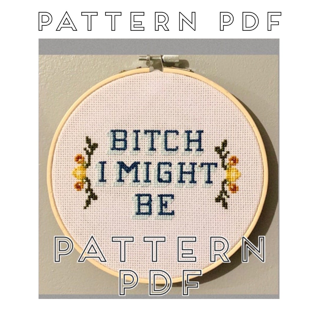 Bitch I Might Be Inappropriate Cross Stitch Pattern - Etsy