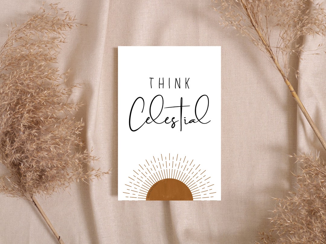 Boho Think Celestial LDS Quote - Printable - Home Decor - Handout ...