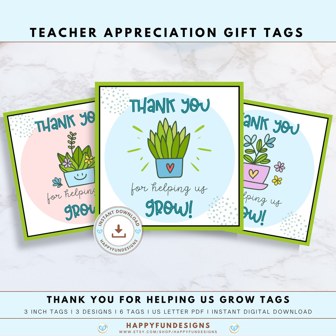 Teacher Appreciation Gift Tags Printable, Thank You for Helping Us Grow ...