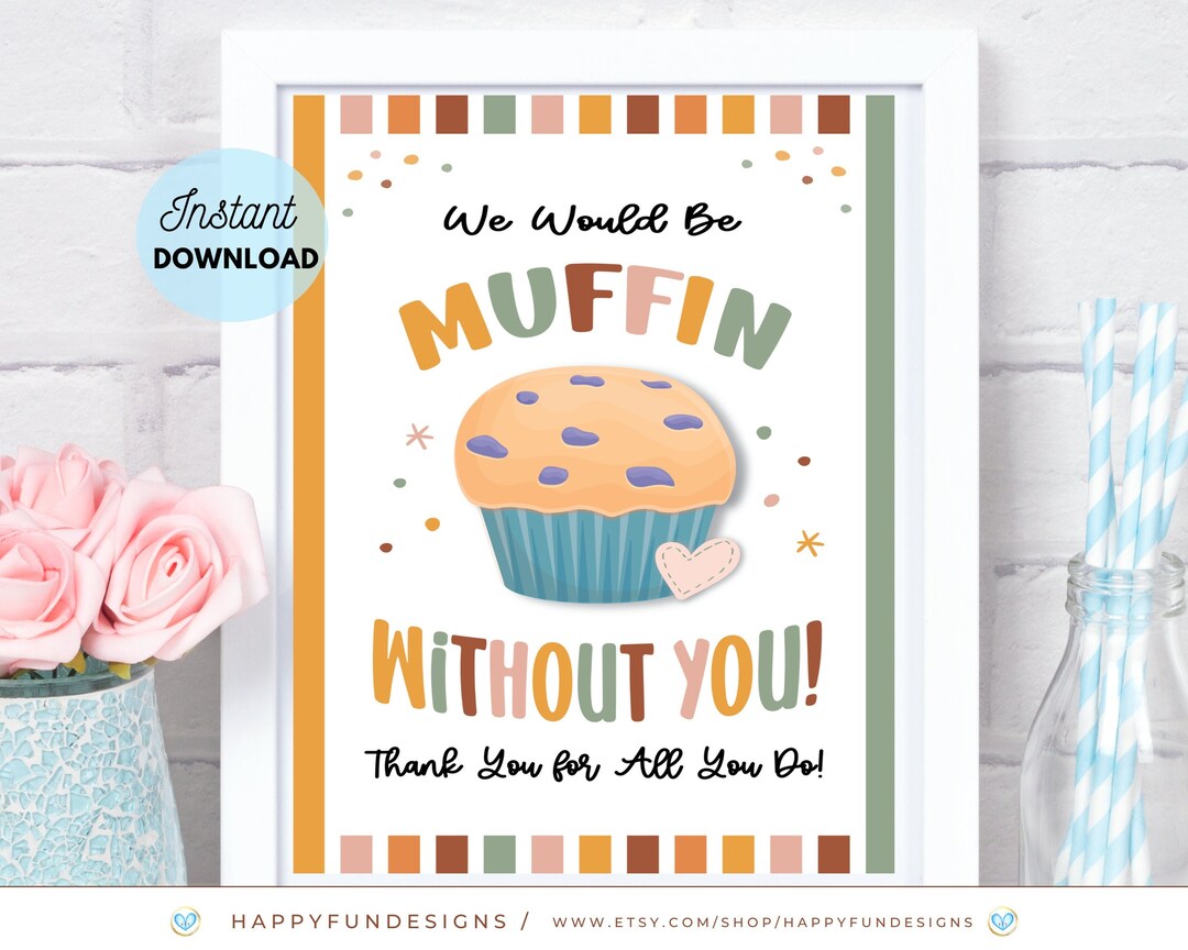 We Would Be Muffin Without You, Teacher Staff Appreciation Breakfast ...