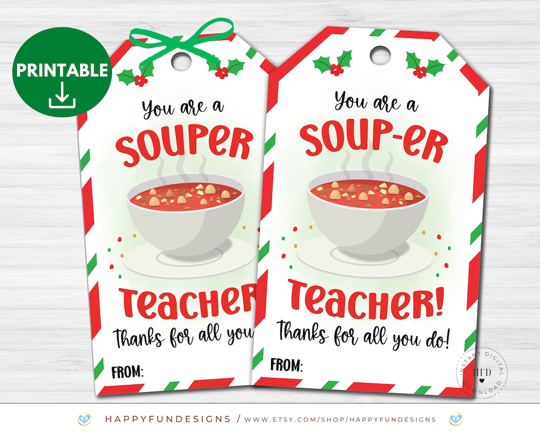 Souper Teacher Appreciation Tag Printable, You Are A Souper Teacher ...