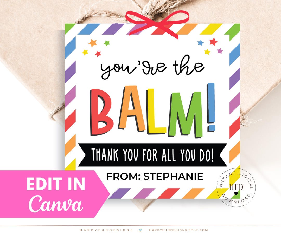 Editable Youre the Balm Lip Balm Tag Printable, Thank You Teacher PTO ...