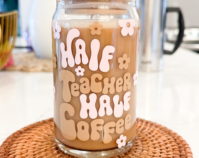 Teacher Glass Coffee Cup, Half Teacher Half Coffee, Teacher ...