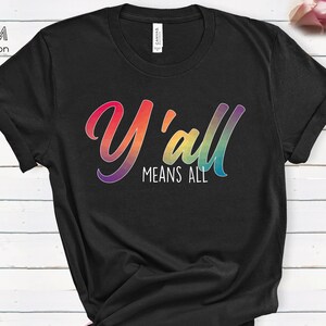 Yall Means All Shirt the Gay Pride Shirt Lgbt Support Lesbian Pride Tee ...