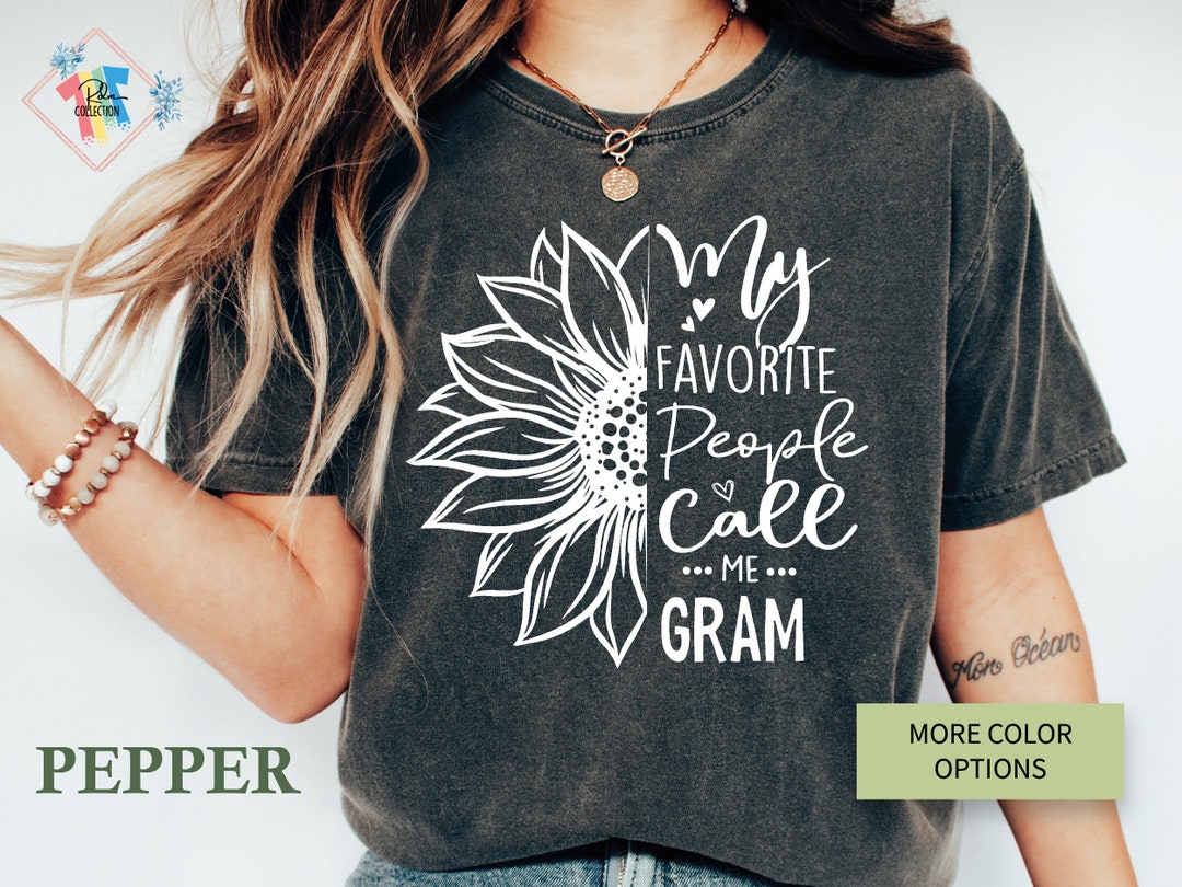 My Favorite People Call Me Gram T-shirt - Sunflower Design - Etsy