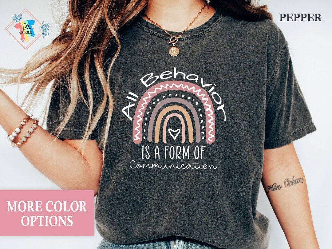All Behavior is Communication T-shirt: Inspirational Tee for Teachers ...