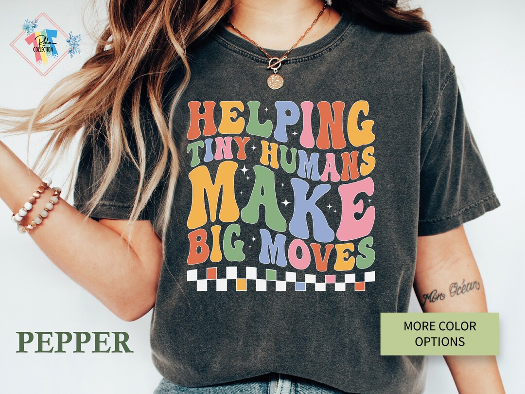 Helping Tiny Humans Make Big Moves Shirt, Cute Toddler and Kids Tee ...