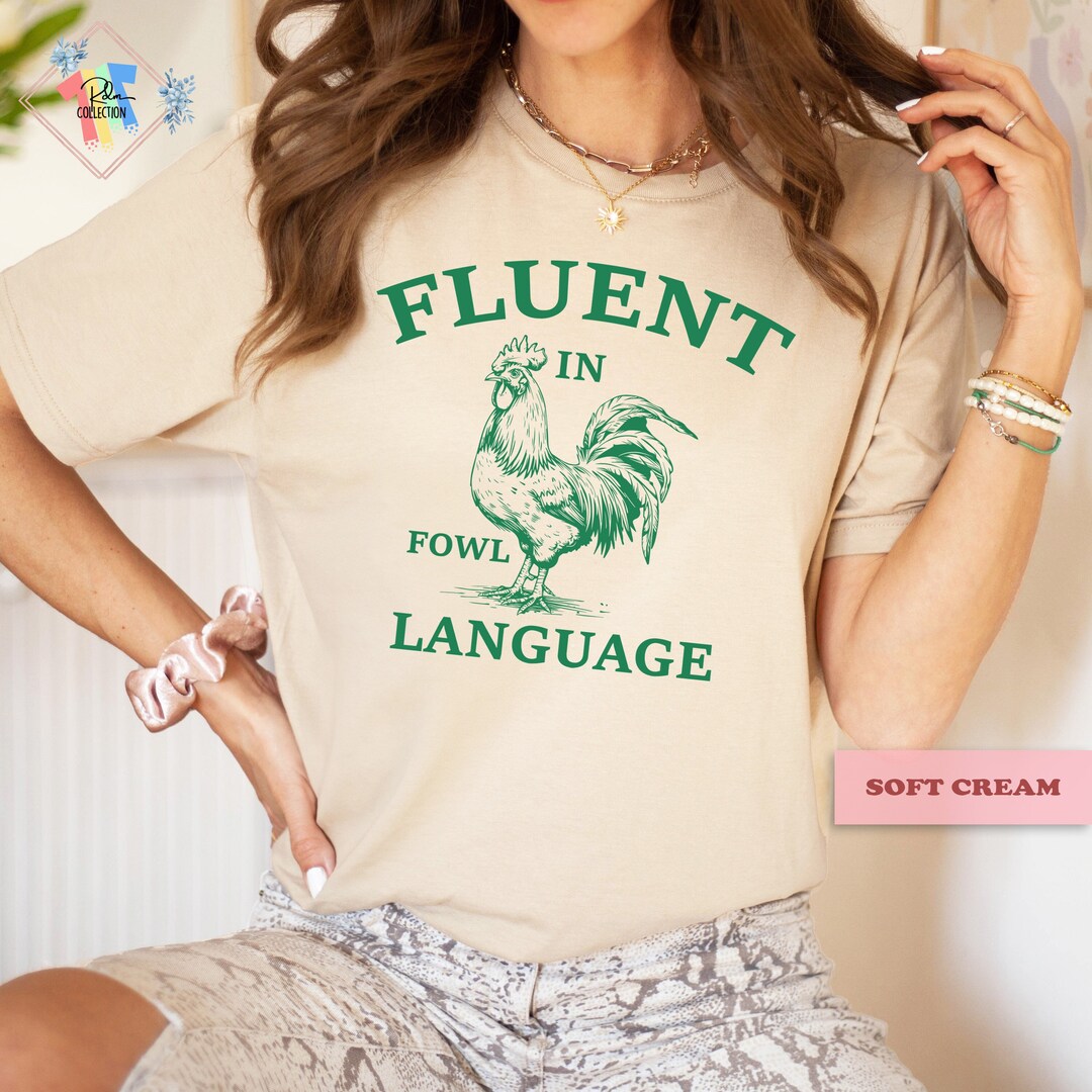Fluent in Fowl Language Shirt, Funny Chicken T-shirt, Farm Animal ...