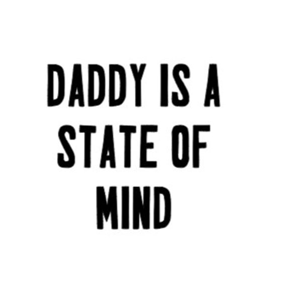 Daddy is a State of Mind - Etsy