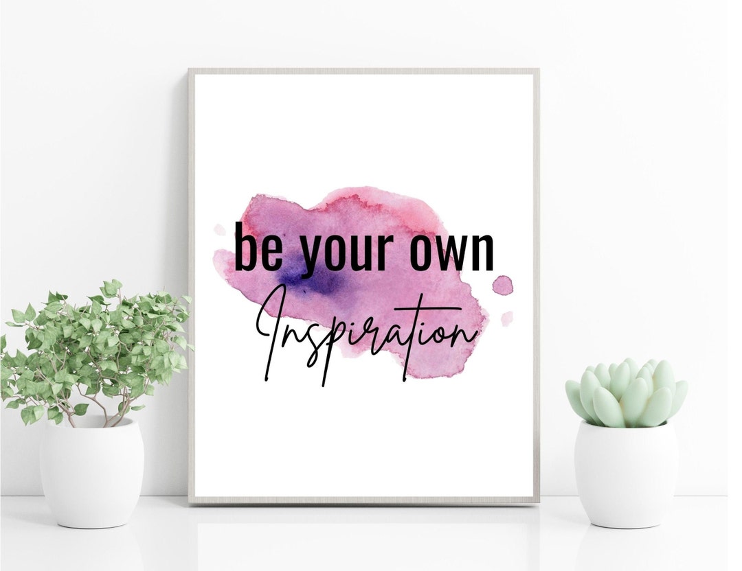 Be Your Own Inspiration Watercolor Wall Art - Motivational Art - Etsy