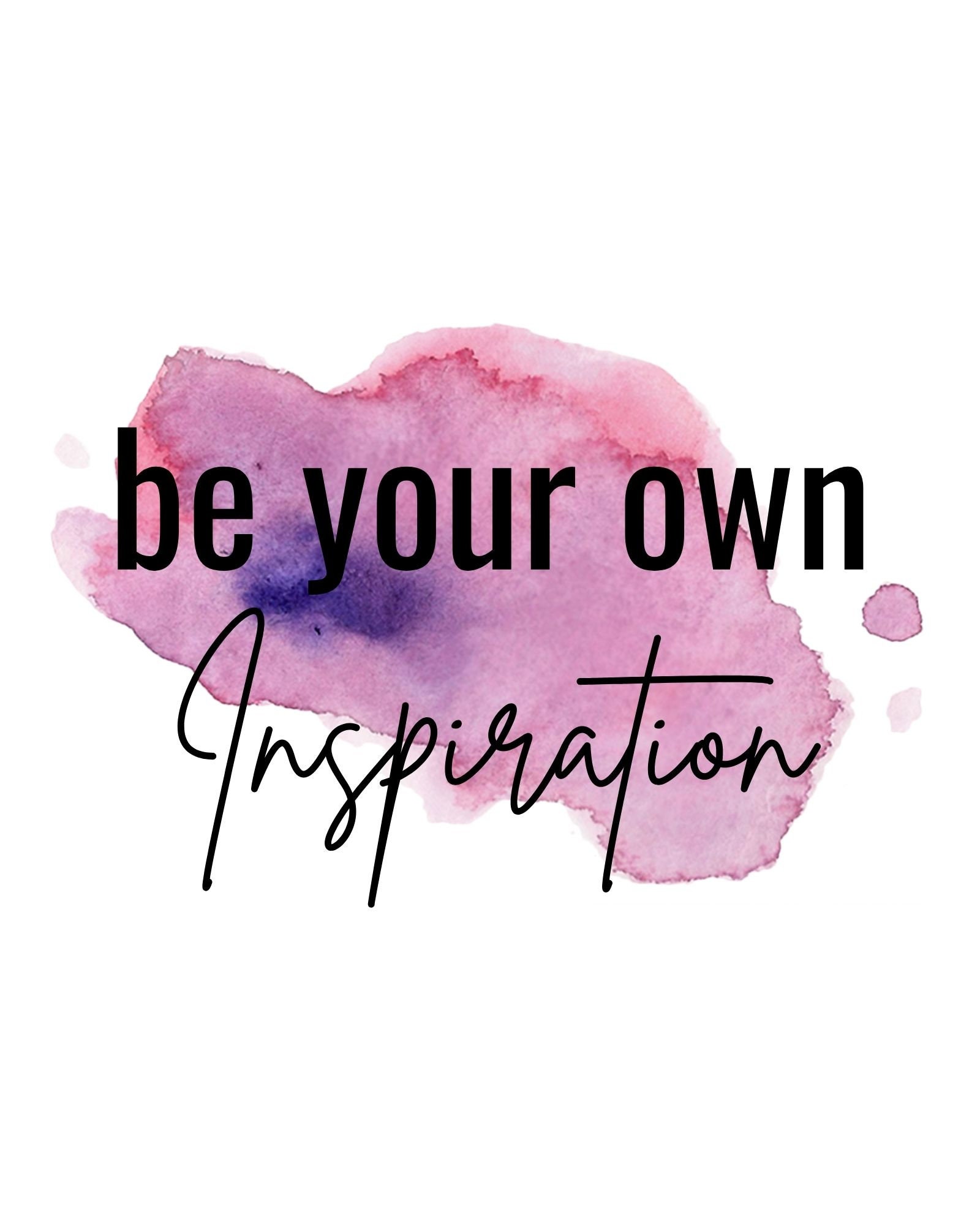 Be Your Own Inspiration Watercolor Wall Art - Motivational Art - Etsy