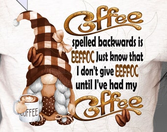 Gnome Coffee Spelled Backwards is EEFFOC and I Don't Give Eeffoc Until ...