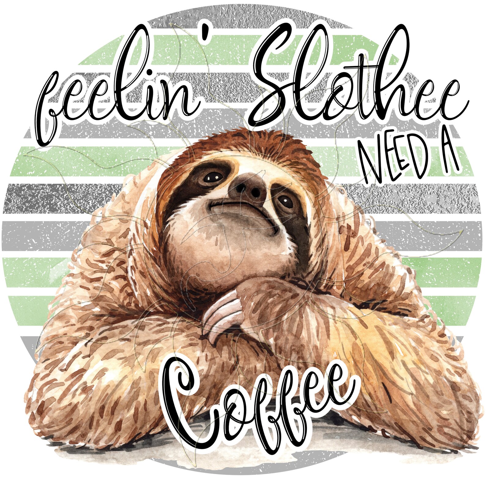 Feelin Slothee Need A Coffee Funny Sloth Ready to Press - Etsy