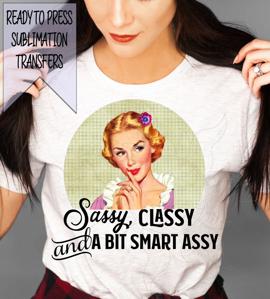 Sassy Classy and A Bit Smart Assy Funny Retro Pinup Pin up Housewife ...