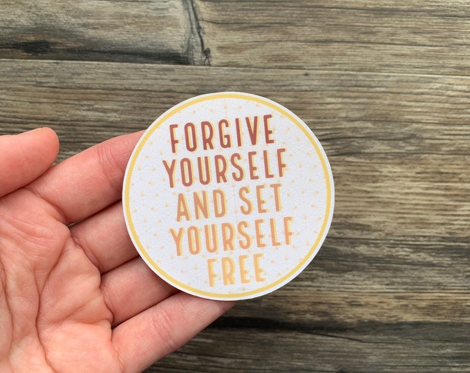 Forgive Yourself and Set Yourself Free Vinyl Sticker. - Etsy