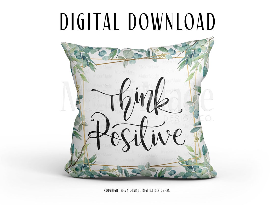 Think Positive | Pillow Design | PNG | Sublimation Design | Digital ...