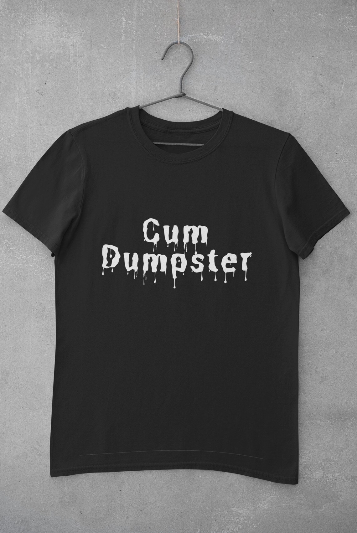 Cum Dumpster Bdsm Roleplay Ddlg Fantasy Funny T Shirt Etsy