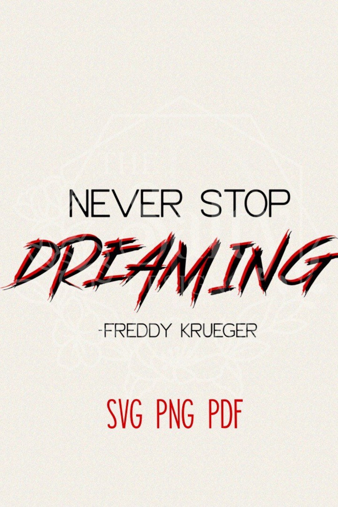 Svg Download Never Stop Dreaming Svg Freddy Krueger Svg Horror Fan