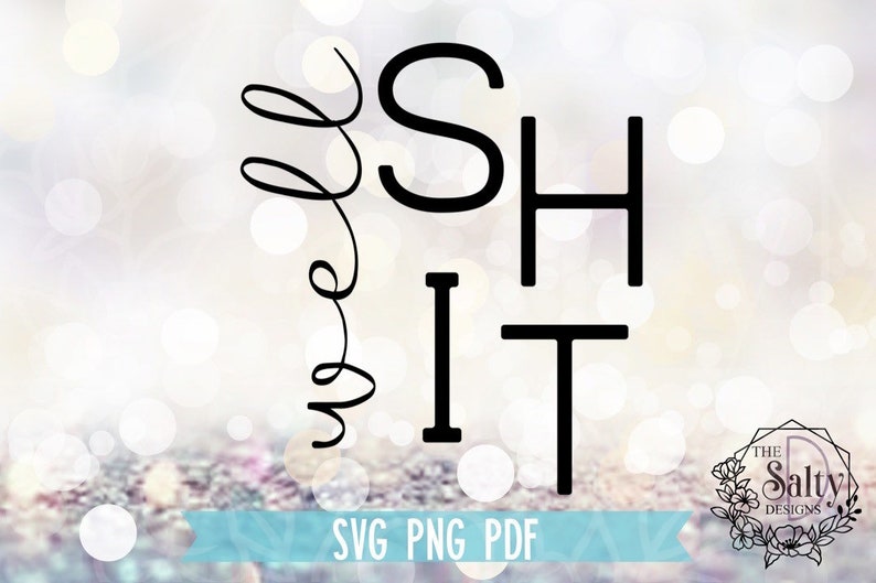 Svg Download Well Shit Svg Shit Svg Funny Svg Adult - Etsy