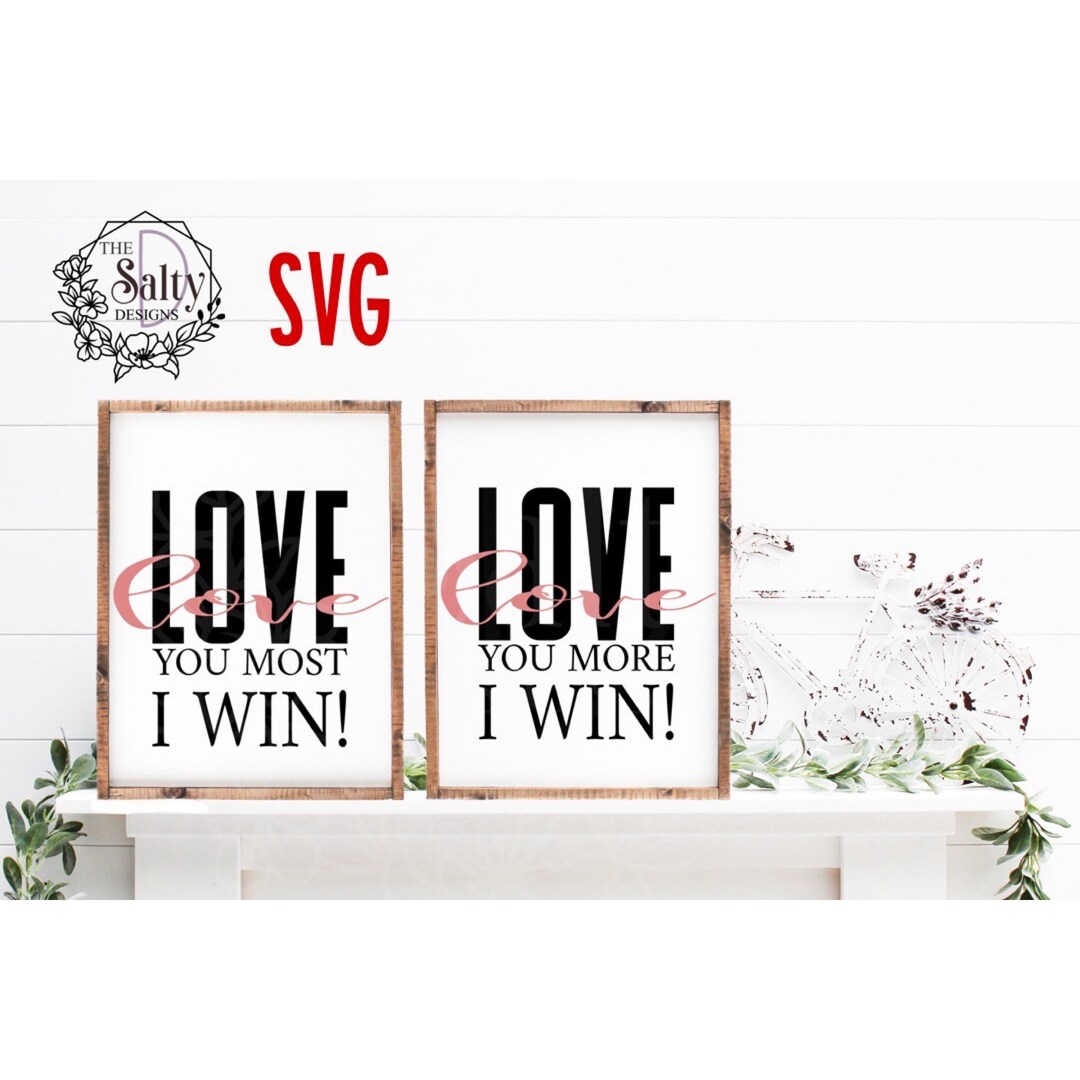 Svg Download | Love You Most I Win Svg | Love You More I Win Svg | Love ...