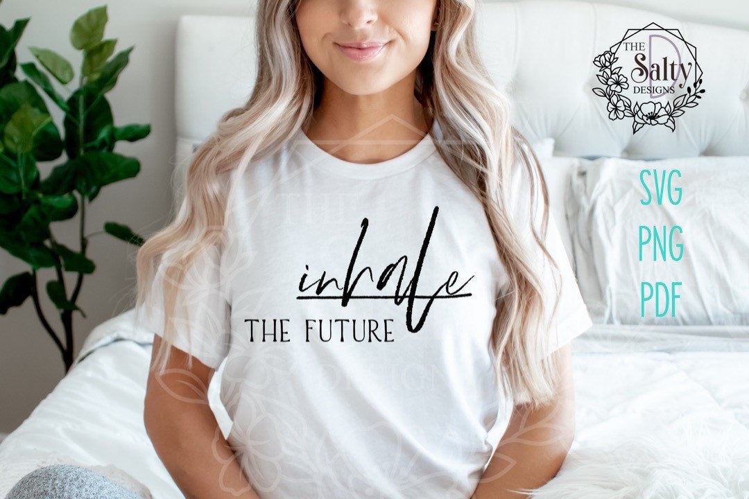 Svg Download | Inhale the Future Svg | the Future Svg | Inhale Svg ...
