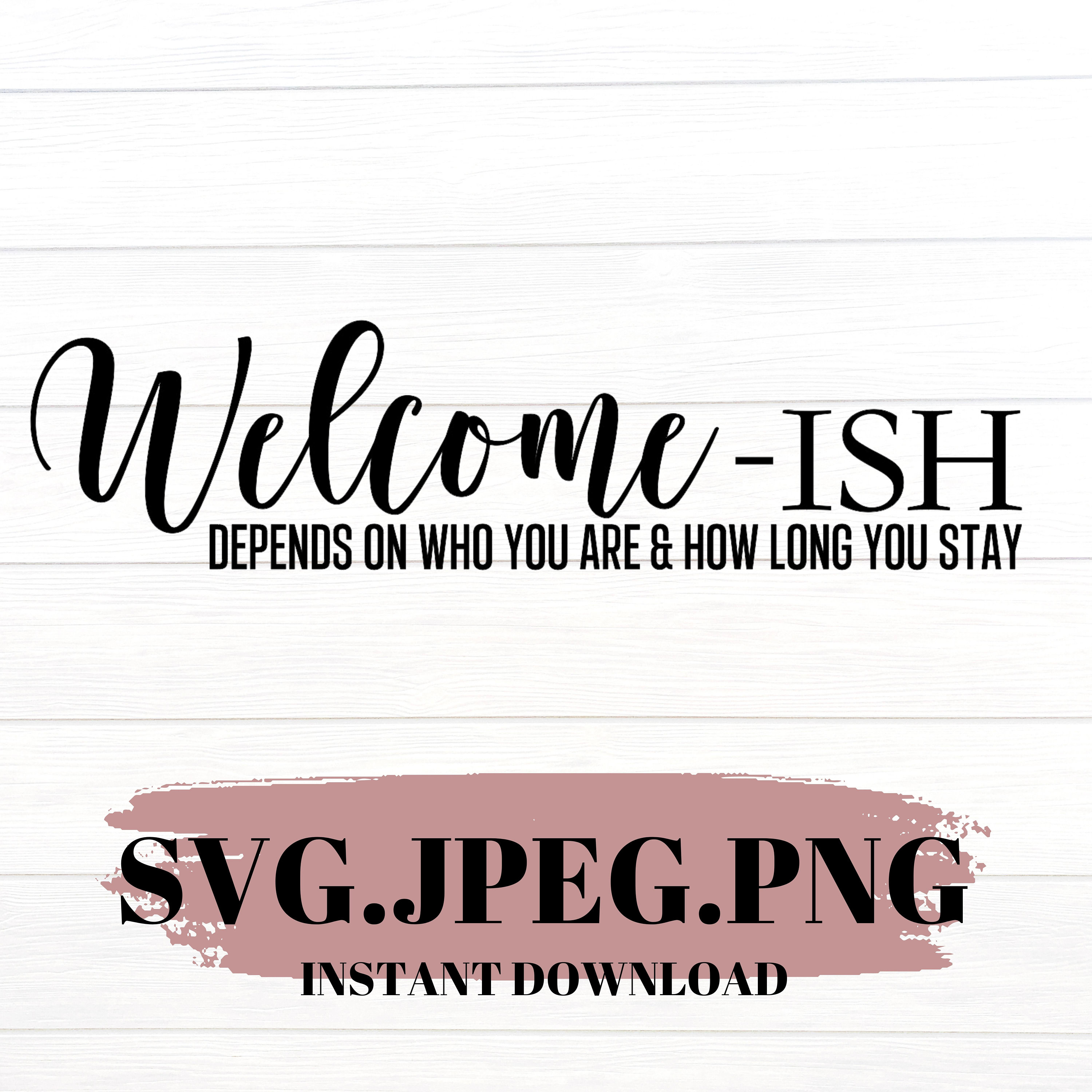 Welcome-ish SVG, Welcomeish, Welcomeish SVG, Welcome Sign SVG, Welcome ...