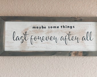 Some Things Last Forever After All Sign - Etsy