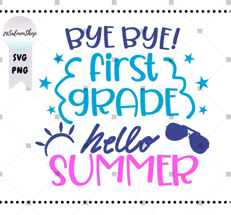 Bye Bye 1st First Grade SVG PNG Hello Summer Last Day of | Etsy