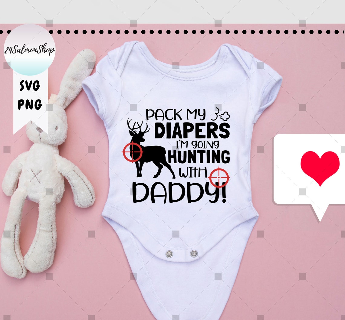 Baby Hunting SVG PNG Pack My Diapers I'm Going Hunting - Etsy