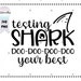 Testing Shark SVG PNG, Do Your Best Svg, Teacher Saying Svg, Testing ...