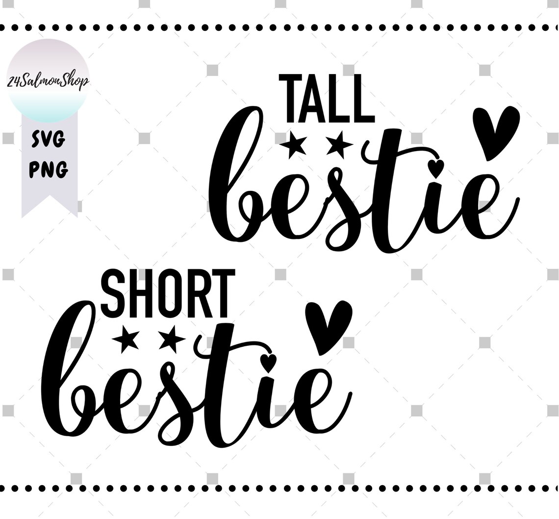 Bestie SVG PNG Short Bestie Svg Tall Bestie Svg Funny Best | Etsy