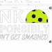Dink Responsibly SVG PNG, Don't Get Smashed, Funny Pickleball Svg ...