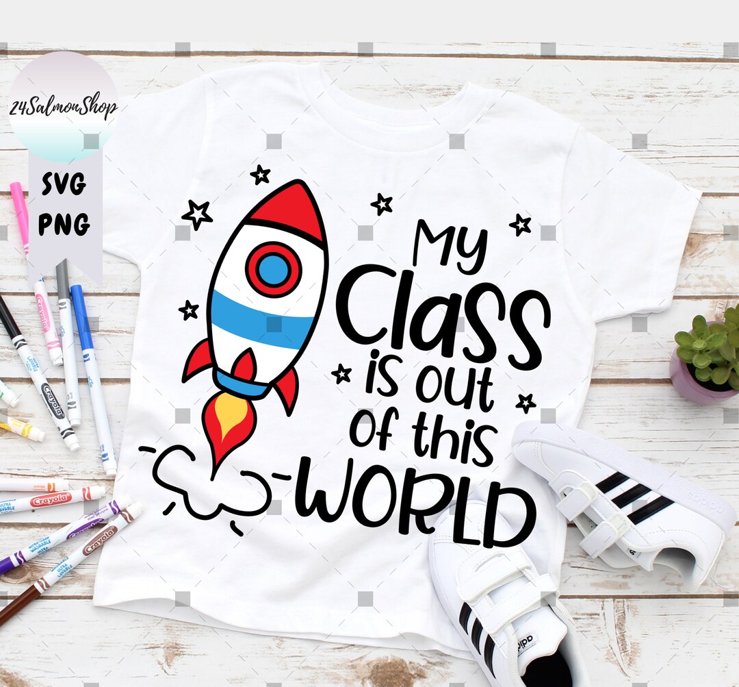 My Class is Out of This World SVG PNG, Rocket Spaceship, Teacher ...