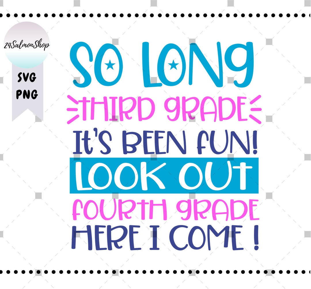 So Long Third Grade SVG PNG, It's Been Fun, Fourth Grade Svg, Kid ...