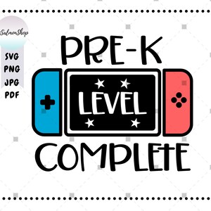 Pre-k Level Complete SVG PNG Jpeg Pdf, Preschool Graduation, Video Game ...