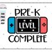 Pre-k Level Complete SVG PNG Jpeg Pdf, Preschool Graduation, Video Game ...