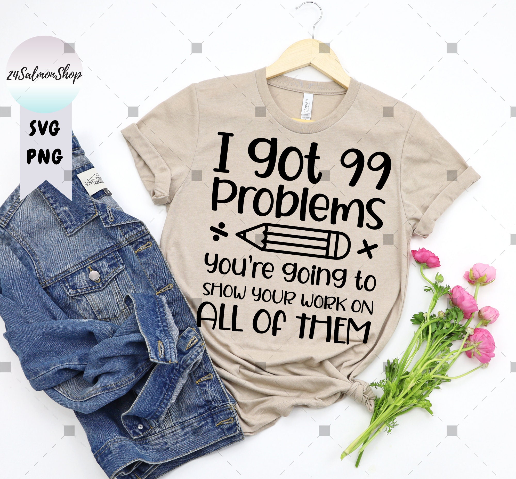 Math Teacher SVG PNG I Got 99 Problems Svg You're Going - Etsy