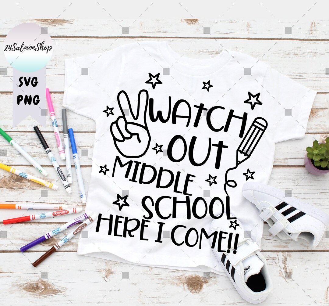 Watch Out Middle School SVG PNG, Here I Come Svg, 6th Grade Back to ...