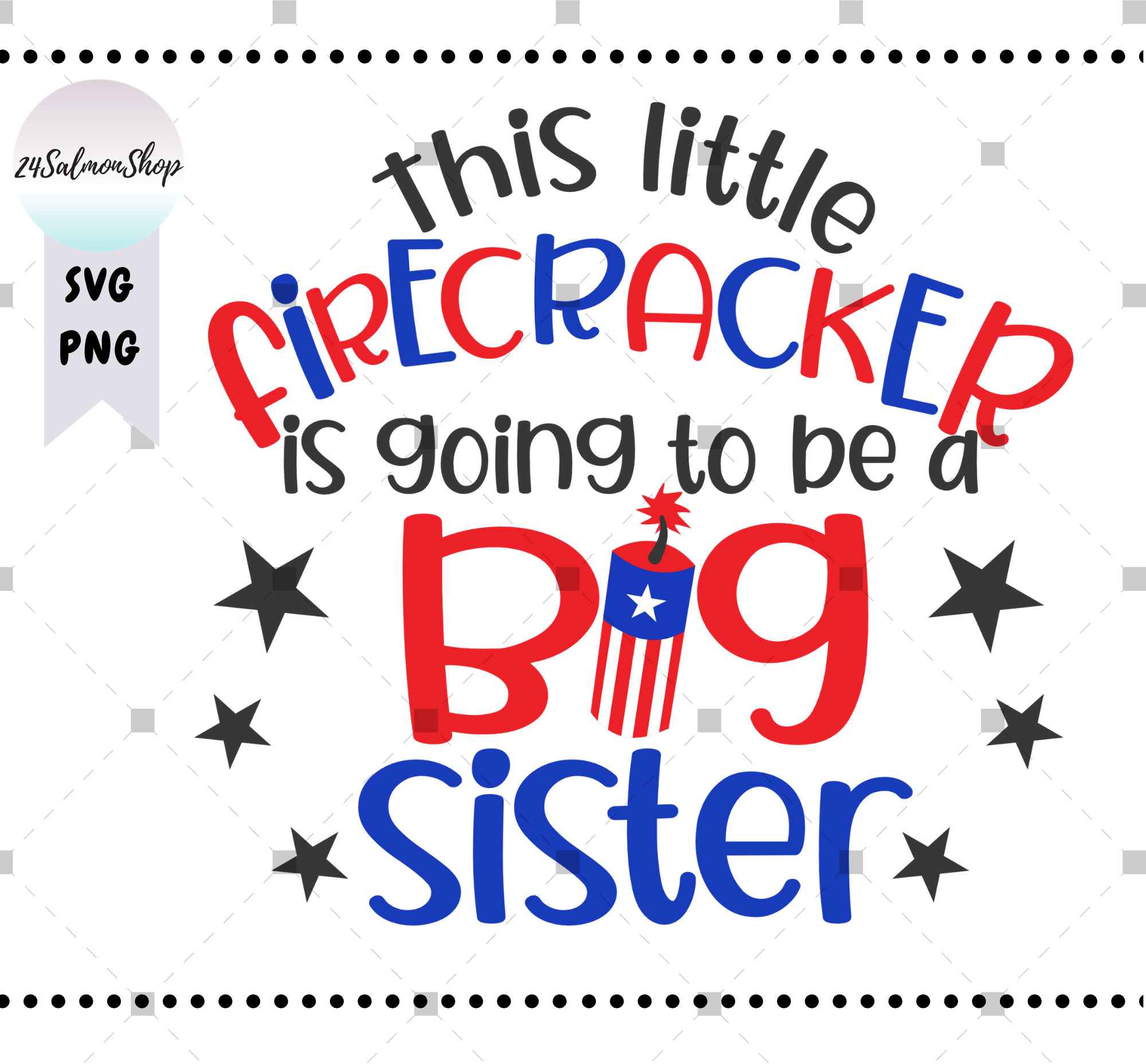 This Firecracker is Going to Be A Big Sister SVG PNG 4th of - Etsy